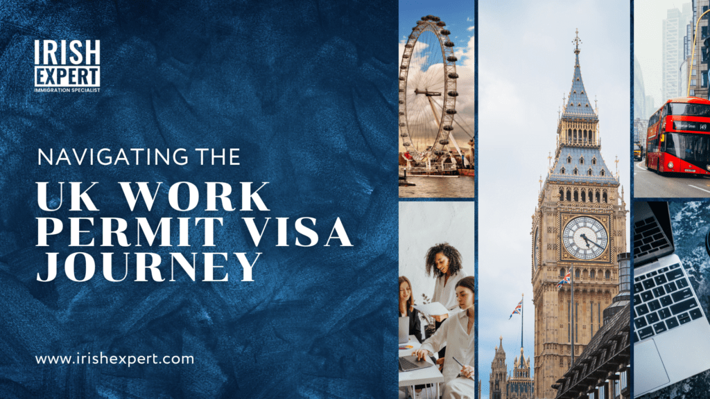 Navigating The UK Work Permit Visa Journey | Irish Expert Navigating The UK Work Permit Visa Journey | Irish Expert